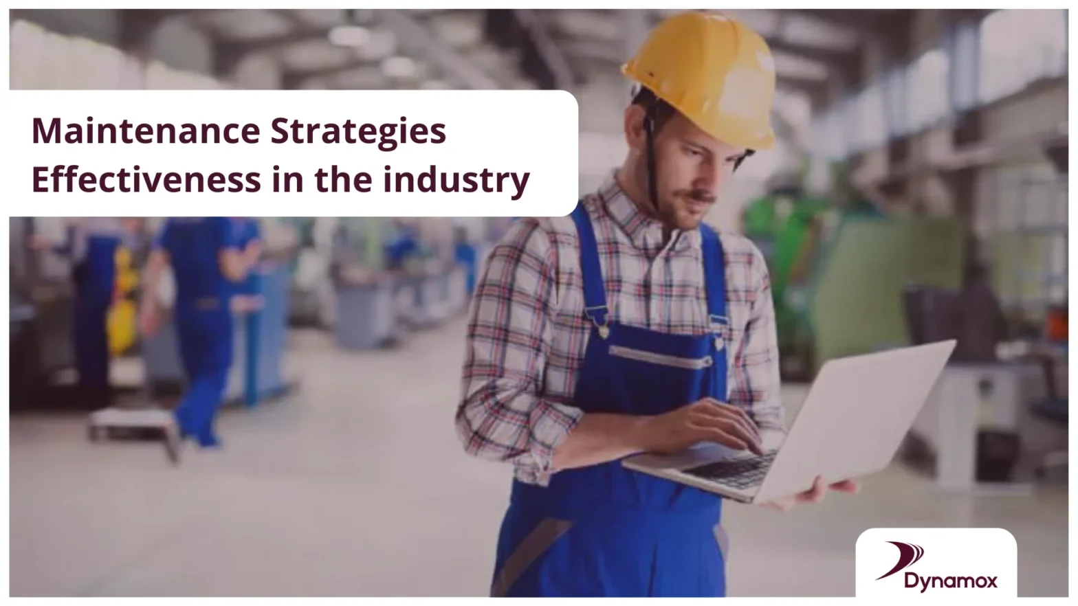 Maintenance Strategies Effectiveness in the industry